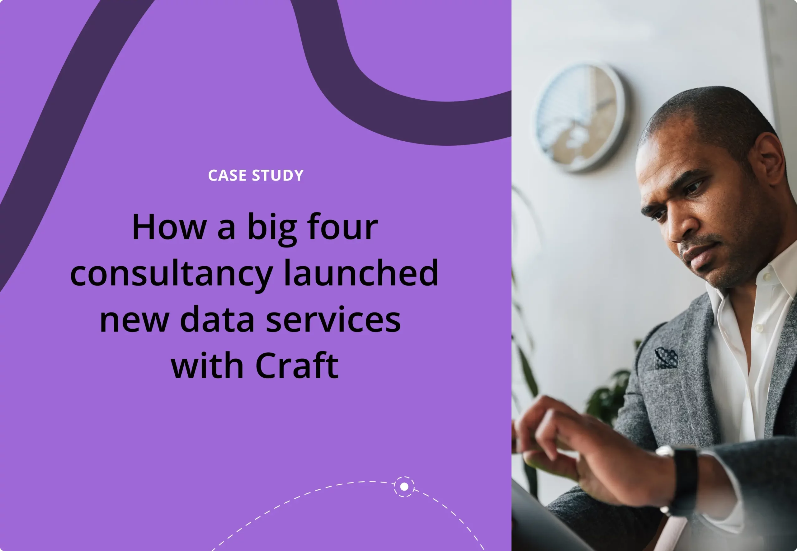 How a Big Four Consultancy Launched New Data Services with Craft.